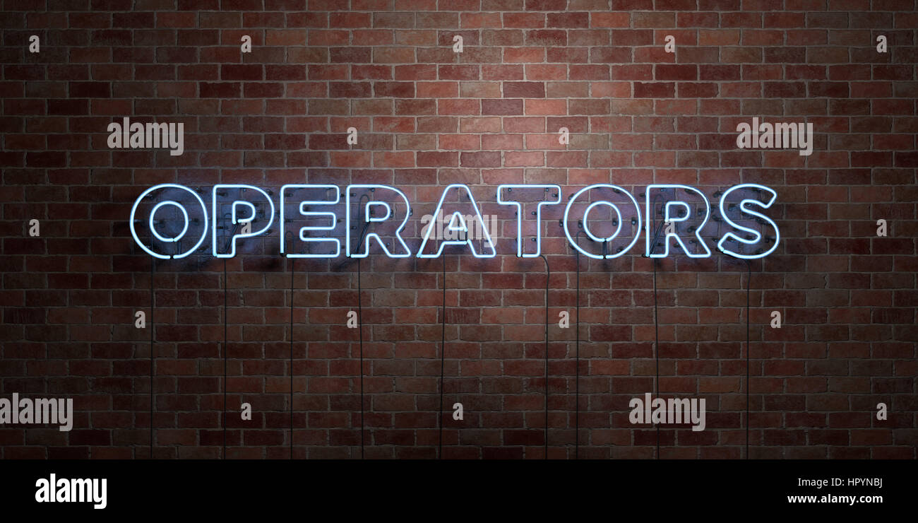 OPERATORS - fluorescent Neon tube Sign on brickwork - Front view - 3D ...
