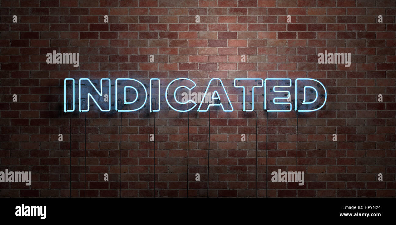 INDICATED - fluorescent Neon tube Sign on brickwork - Front view - 3D ...