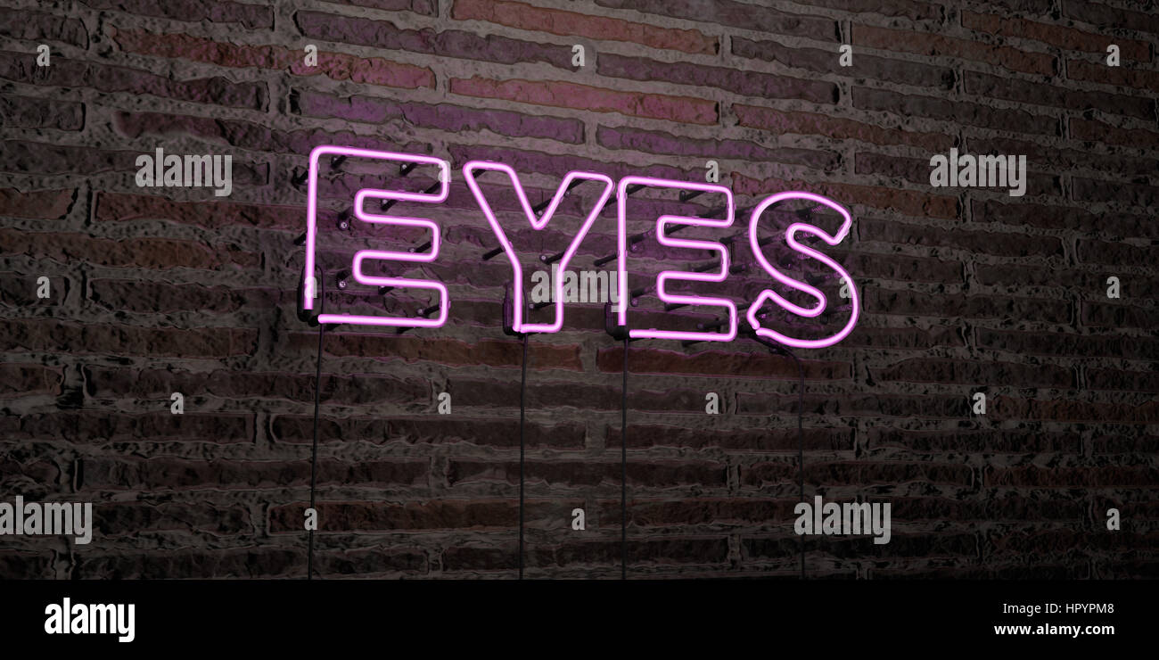 EYES -Realistic Neon Sign on Brick Wall background - 3D rendered ...