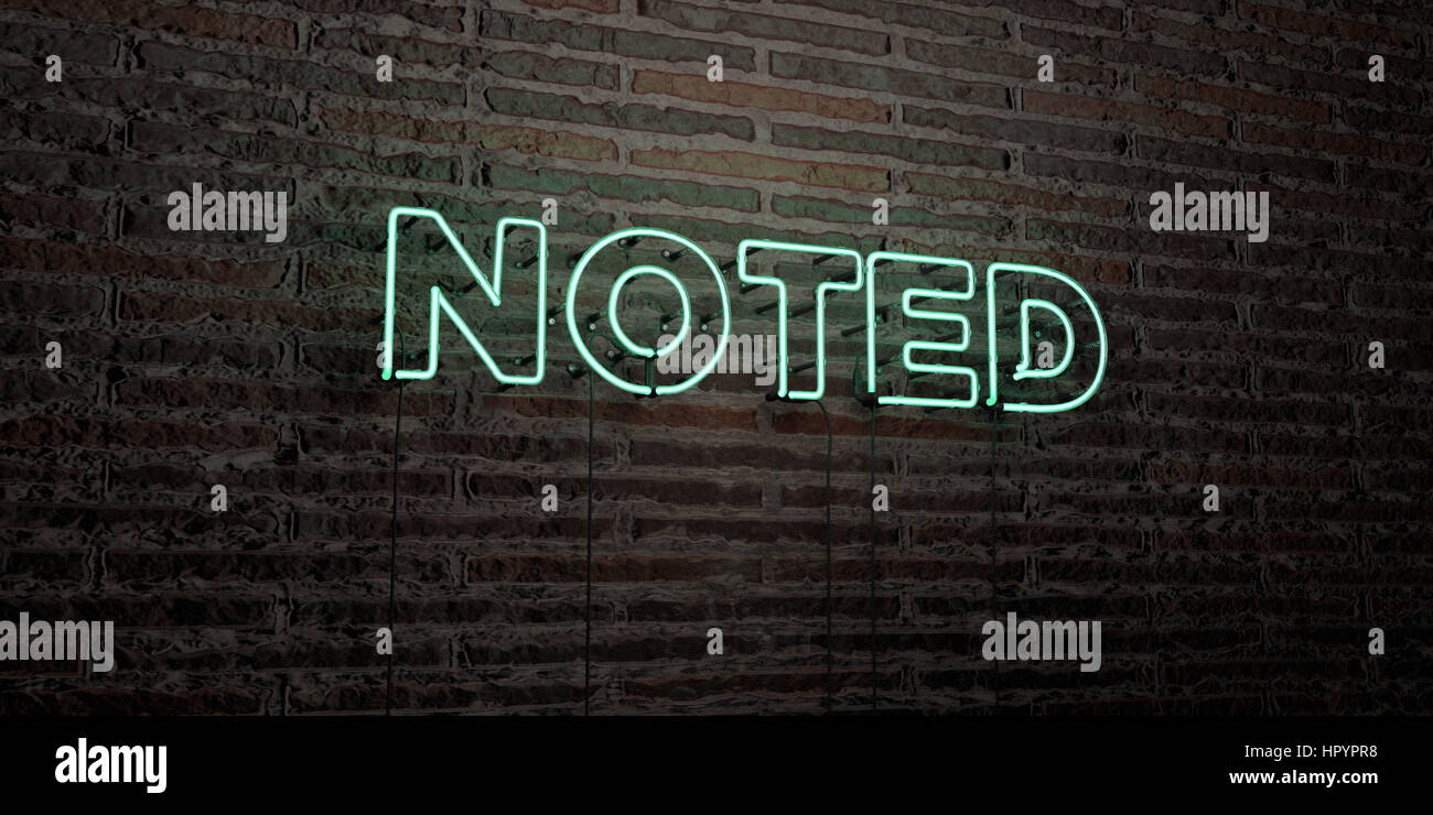 NOTED -Realistic Neon Sign on Brick Wall background - 3D rendered ...