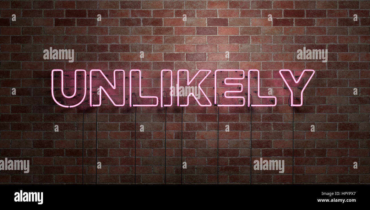 UNLIKELY - fluorescent Neon tube Sign on brickwork - Front view - 3D ...