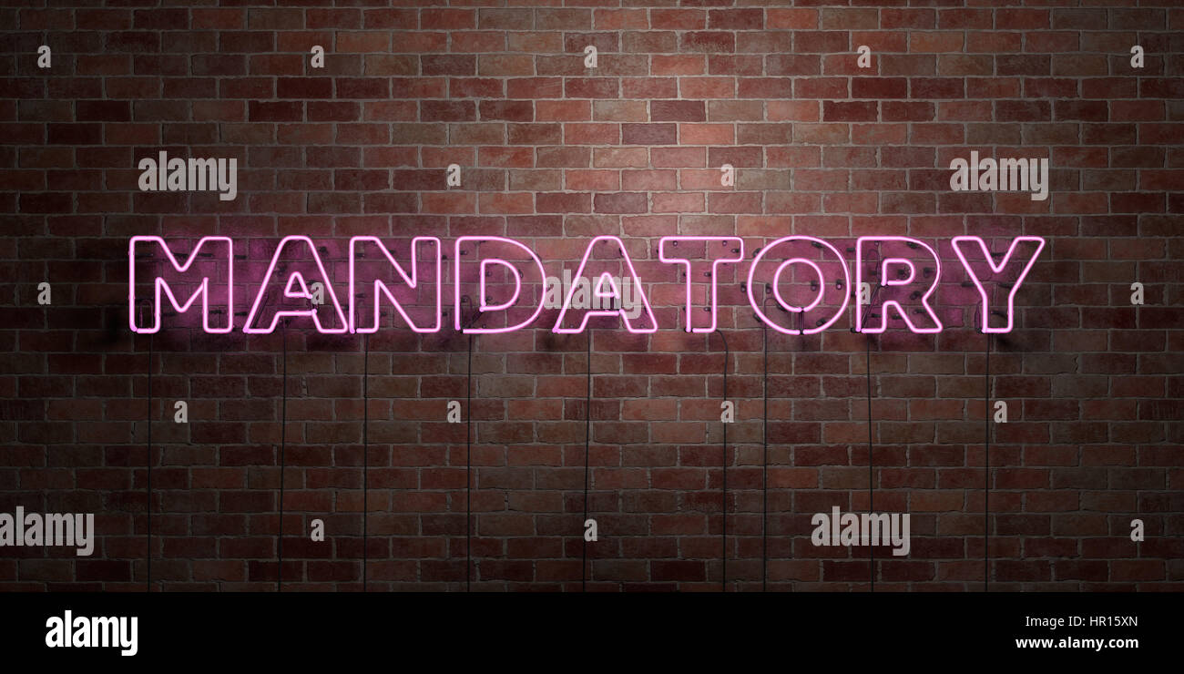 MANDATORY - fluorescent Neon tube Sign on brickwork - Front view - 3D ...