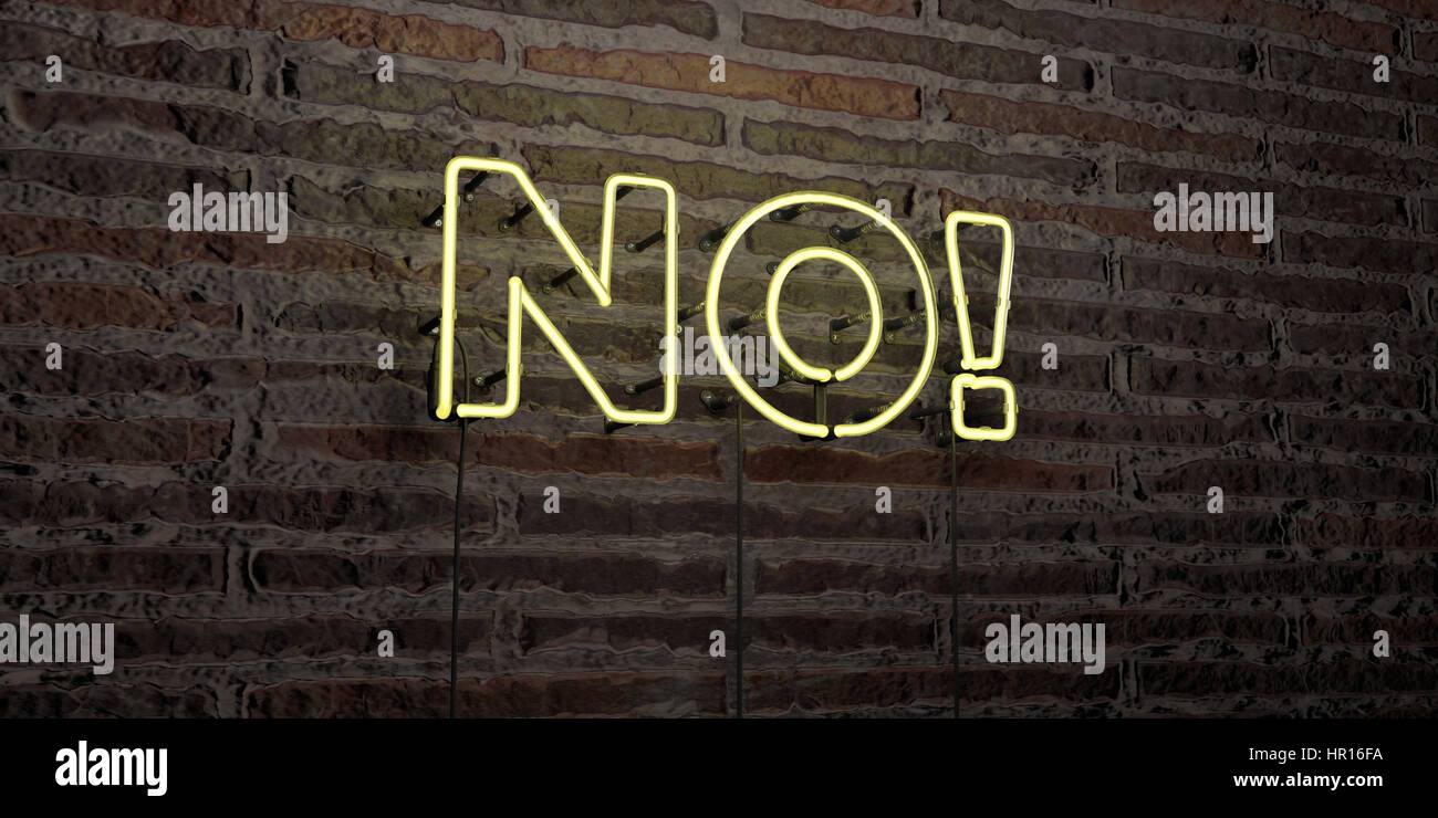 NO! -Realistic Neon Sign on Brick Wall background - 3D rendered royalty ...