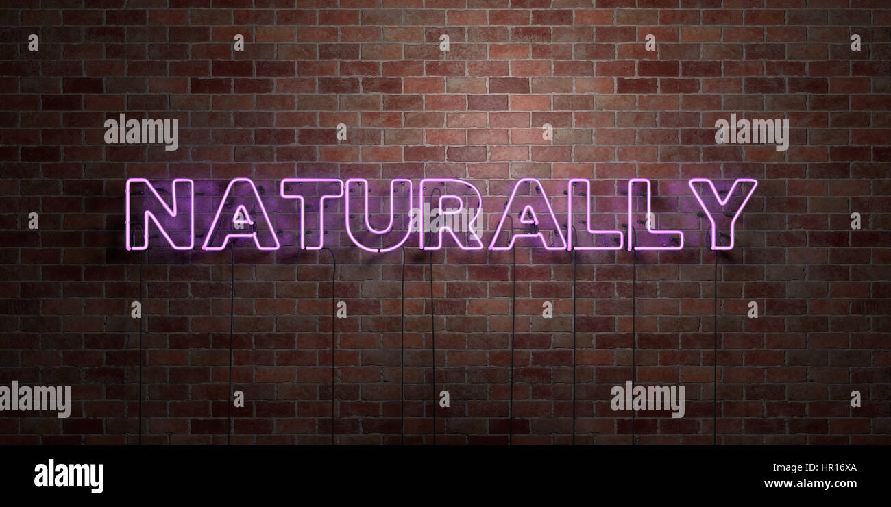NATURALLY - fluorescent Neon tube Sign on brickwork - Front view - 3D ...