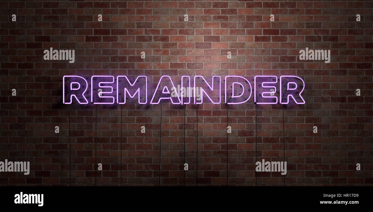 REMAINDER - fluorescent Neon tube Sign on brickwork - Front view - 3D ...