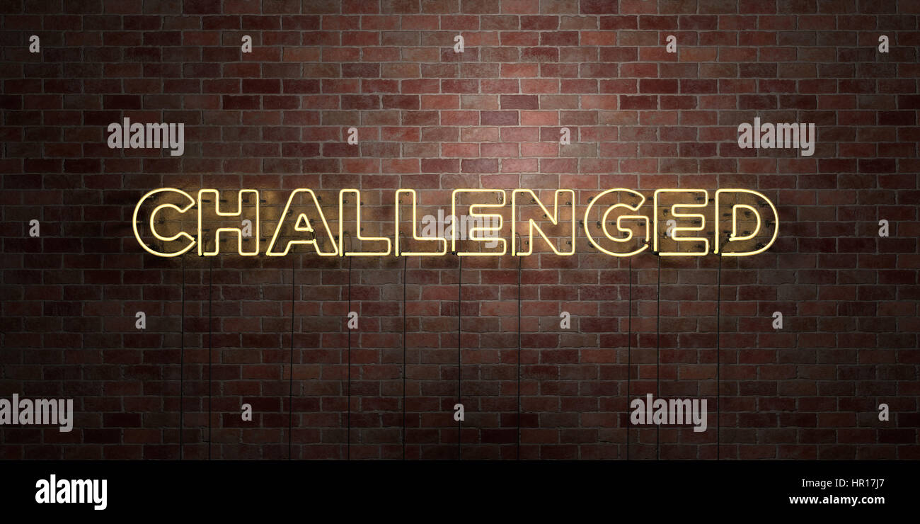 CHALLENGED - fluorescent Neon tube Sign on brickwork - Front view - 3D ...