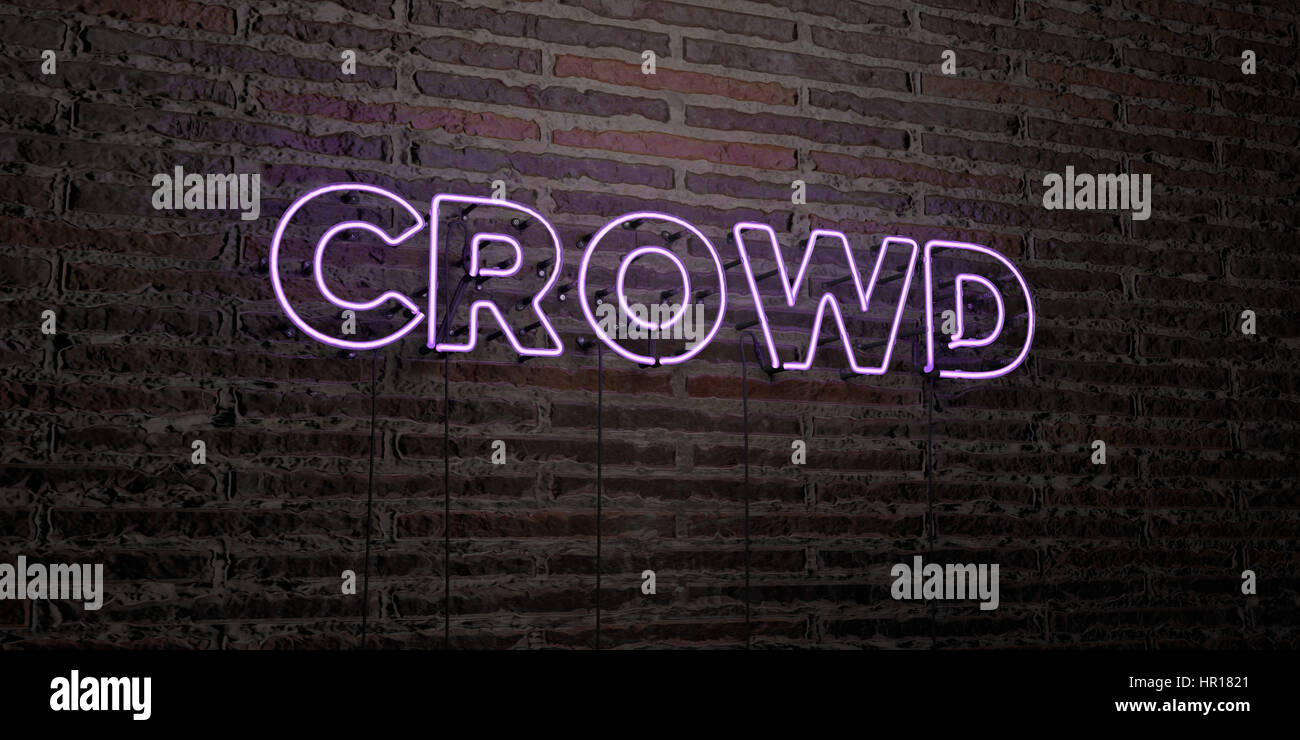 CROWD -Realistic Neon Sign on Brick Wall background - 3D rendered ...