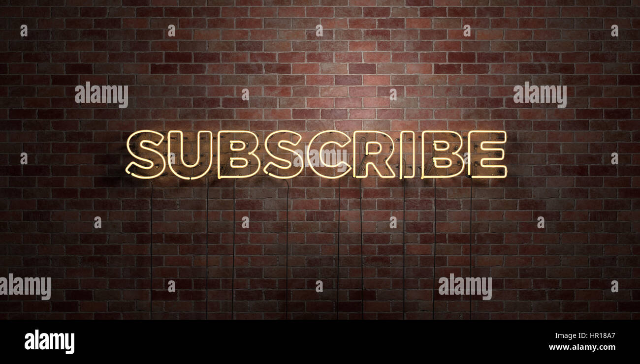 SUBSCRIBE - fluorescent Neon tube Sign on brickwork - Front view - 3D ...