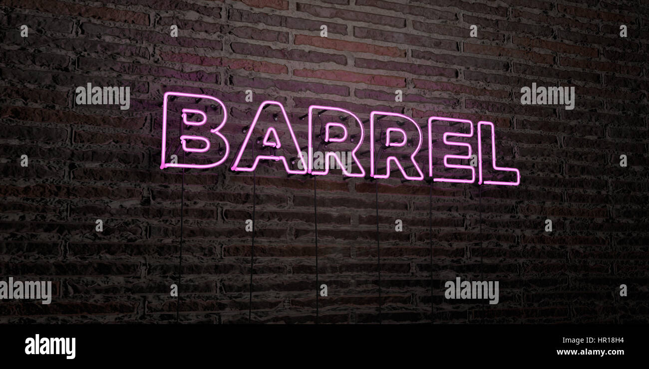 BARREL -Realistic Neon Sign on Brick Wall background - 3D rendered ...