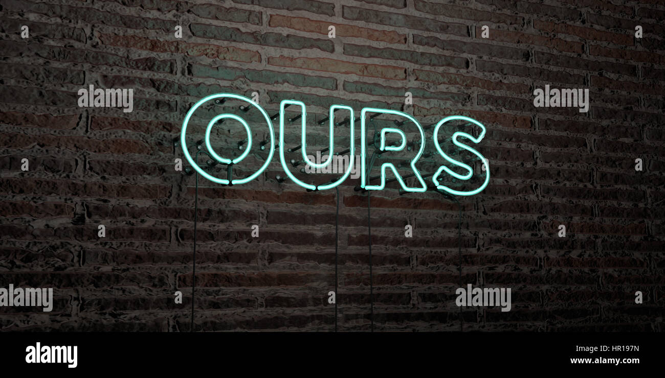OURS -Realistic Neon Sign on Brick Wall background - 3D rendered ...