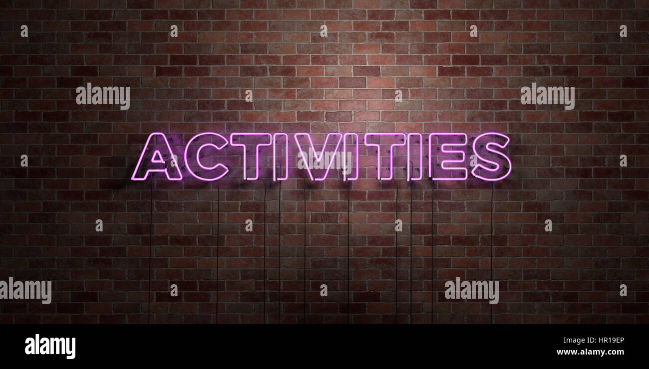 ACTIVITIES - fluorescent Neon tube Sign on brickwork - Front view - 3D ...
