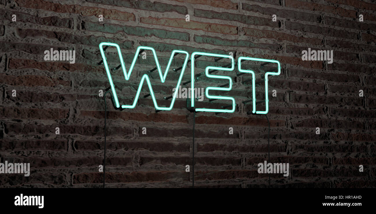 WET -Realistic Neon Sign on Brick Wall background - 3D rendered royalty ...
