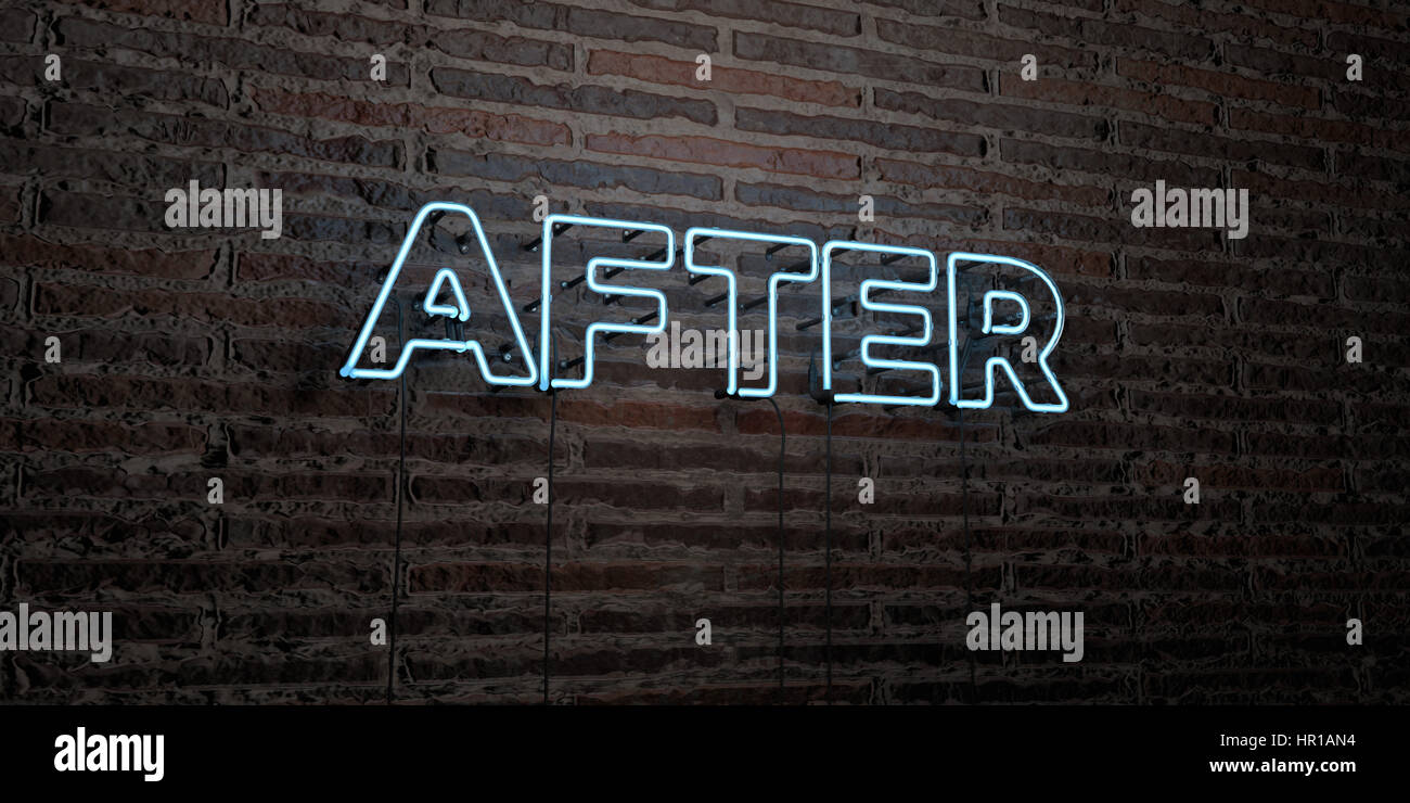 AFTER -Realistic Neon Sign on Brick Wall background - 3D rendered ...