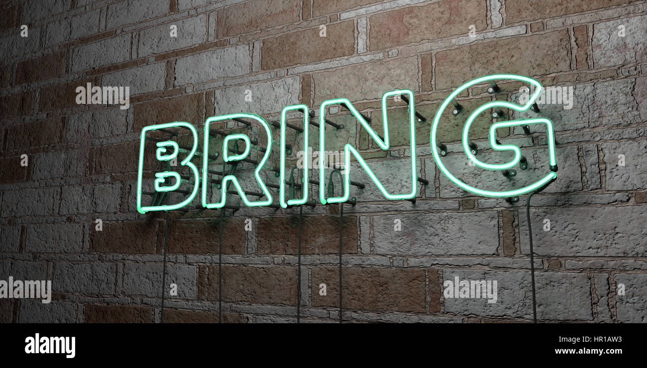 BRING - Glowing Neon Sign on stonework wall - 3D rendered royalty free ...