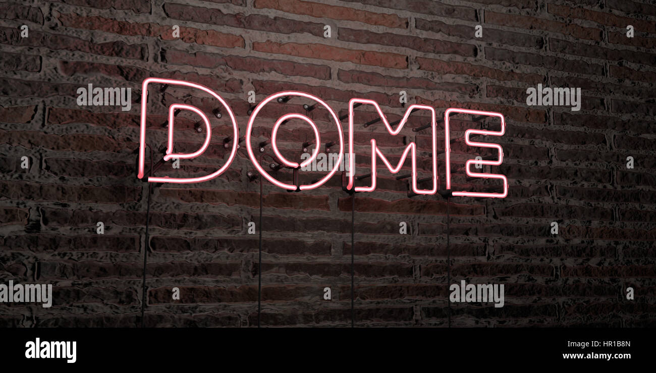 DOME -Realistic Neon Sign on Brick Wall background - 3D rendered ...