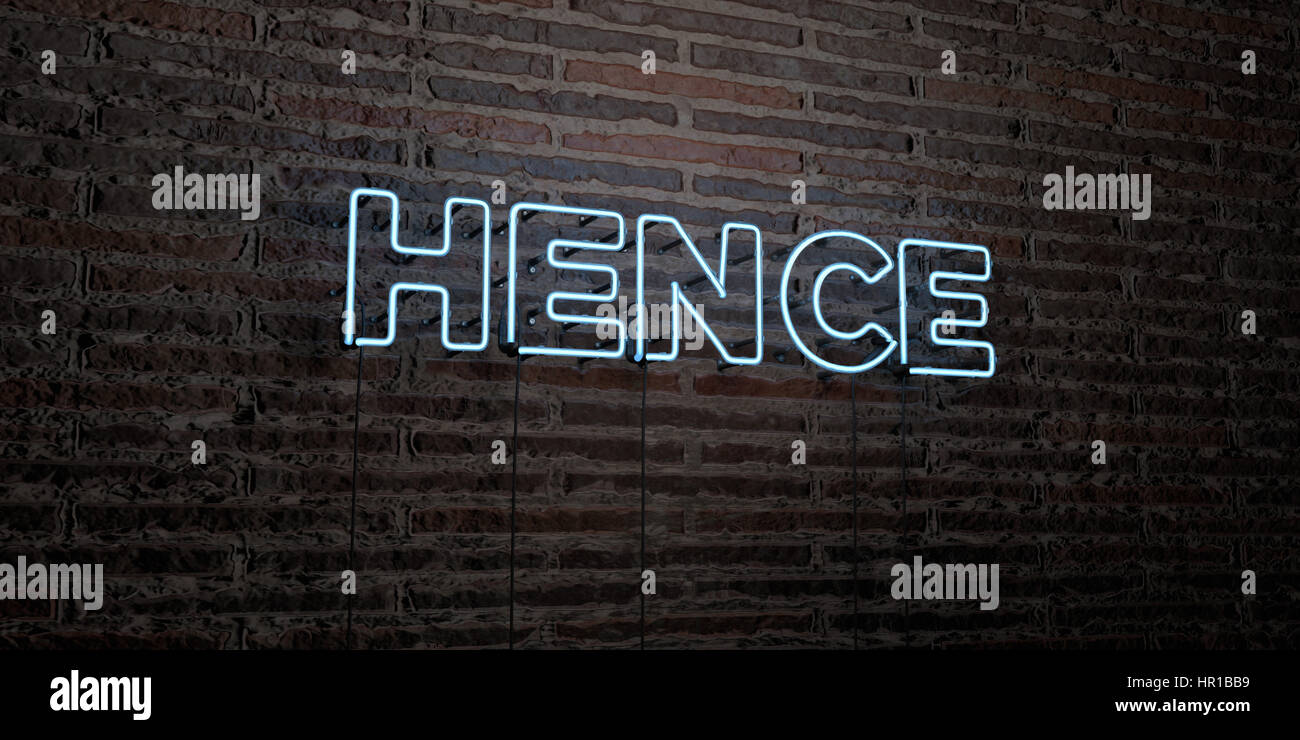 HENCE -Realistic Neon Sign on Brick Wall background - 3D rendered ...