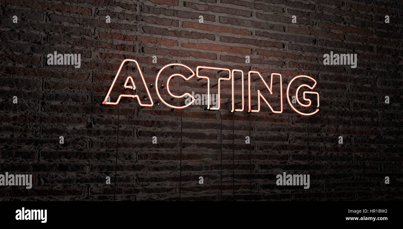 ACTING -Realistic Neon Sign on Brick Wall background - 3D rendered ...