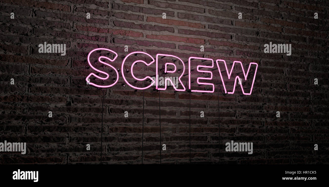 SCREW -Realistic Neon Sign on Brick Wall background - 3D rendered ...