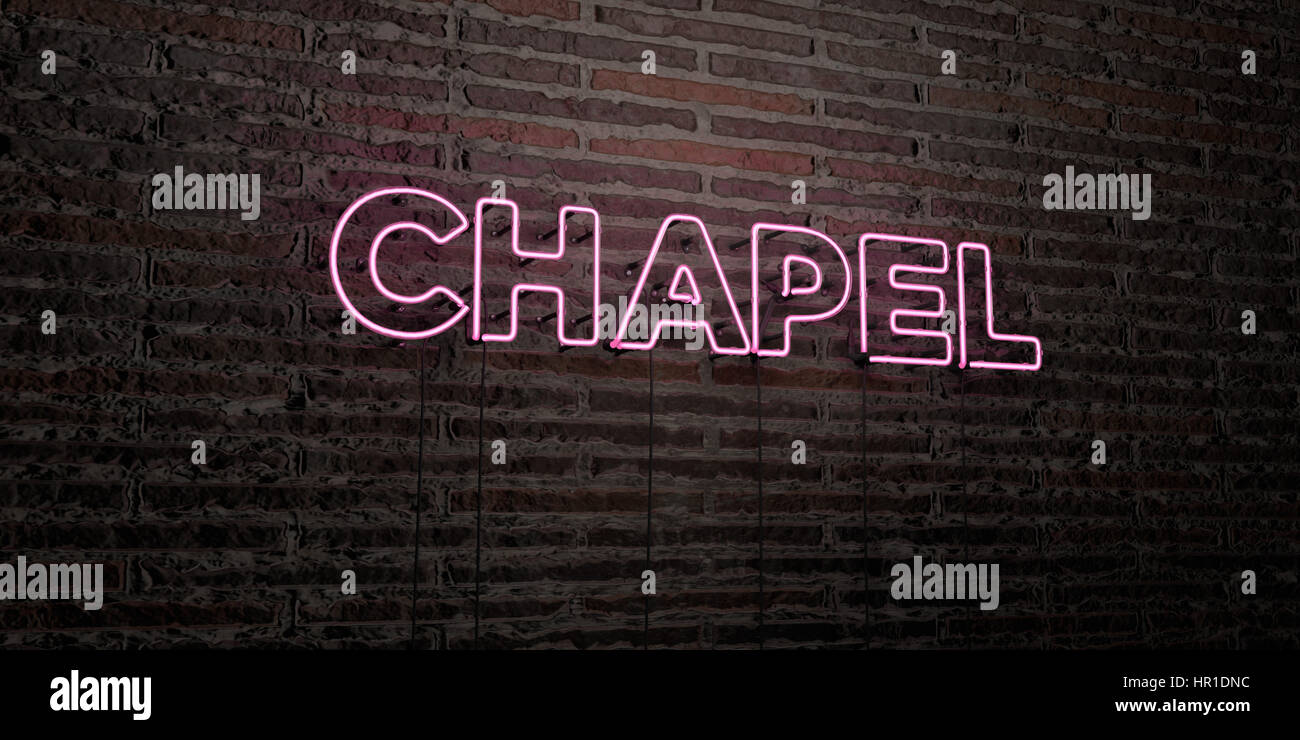 CHAPEL -Realistic Neon Sign on Brick Wall background - 3D rendered ...