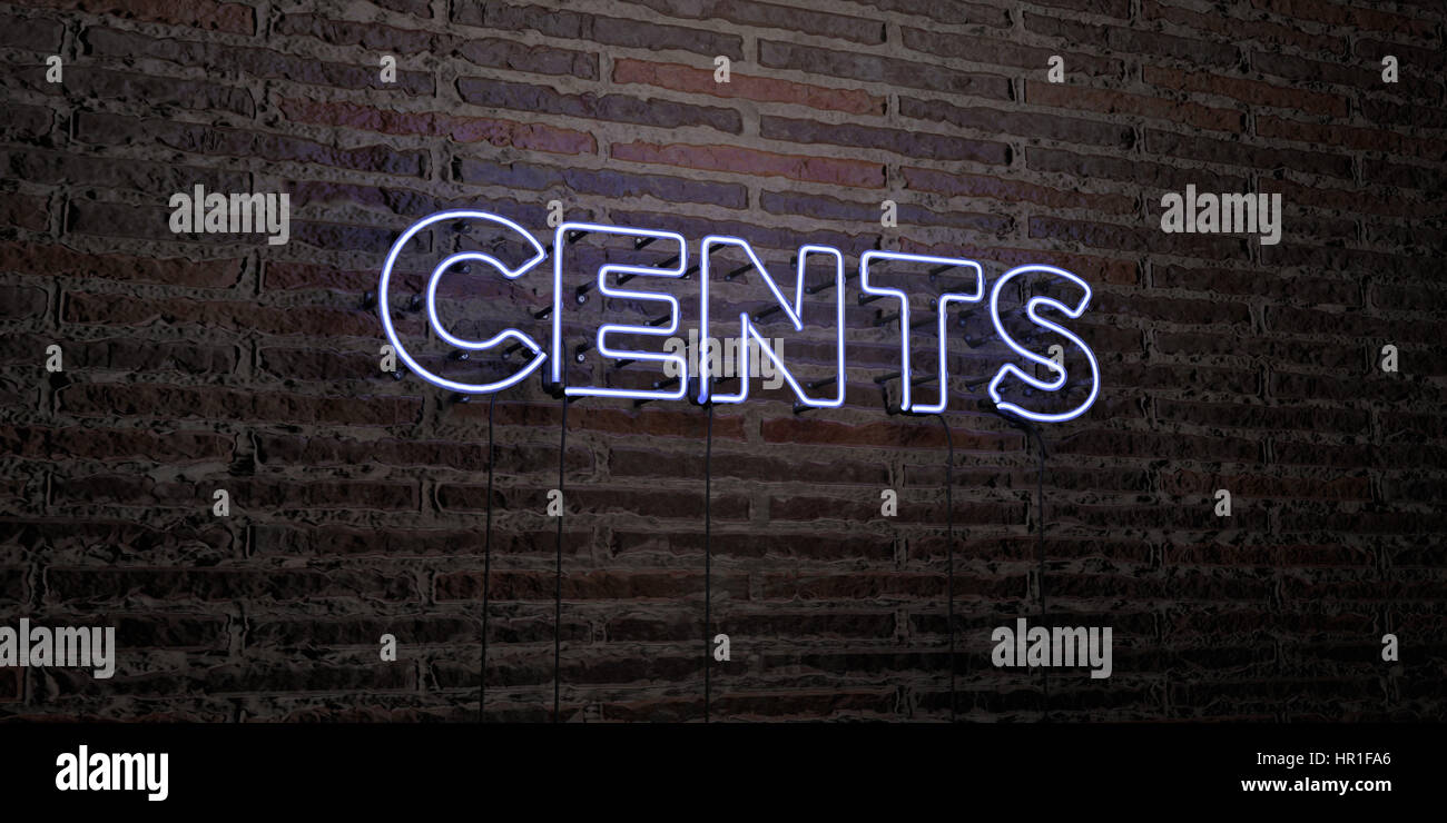CENTS -Realistic Neon Sign on Brick Wall background - 3D rendered ...