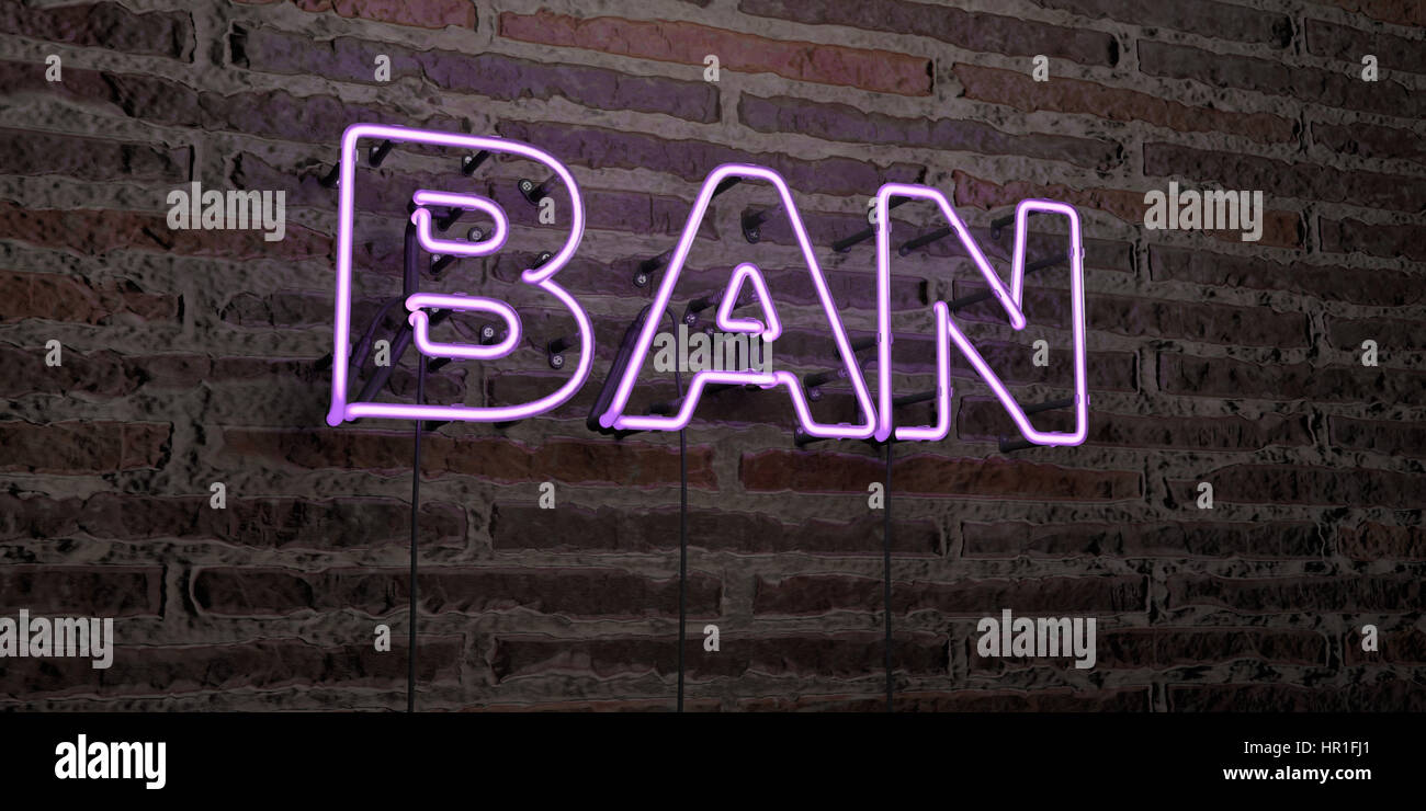 BAN -Realistic Neon Sign on Brick Wall background - 3D rendered royalty ...