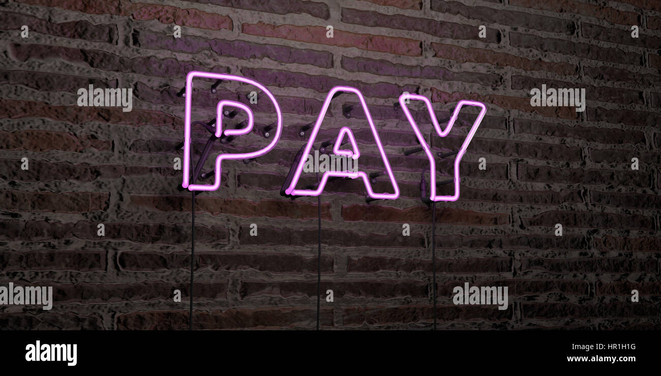 PAY -Realistic Neon Sign on Brick Wall background - 3D rendered royalty ...