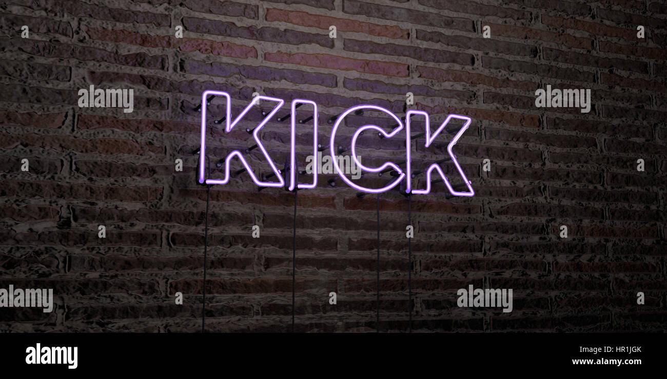 KICK -Realistic Neon Sign on Brick Wall background - 3D rendered ...