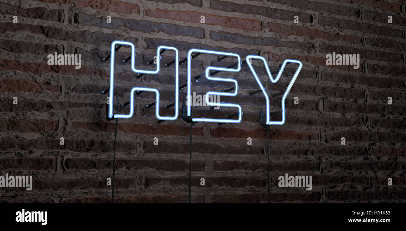 HEY -Realistic Neon Sign on Brick Wall background - 3D rendered royalty ...