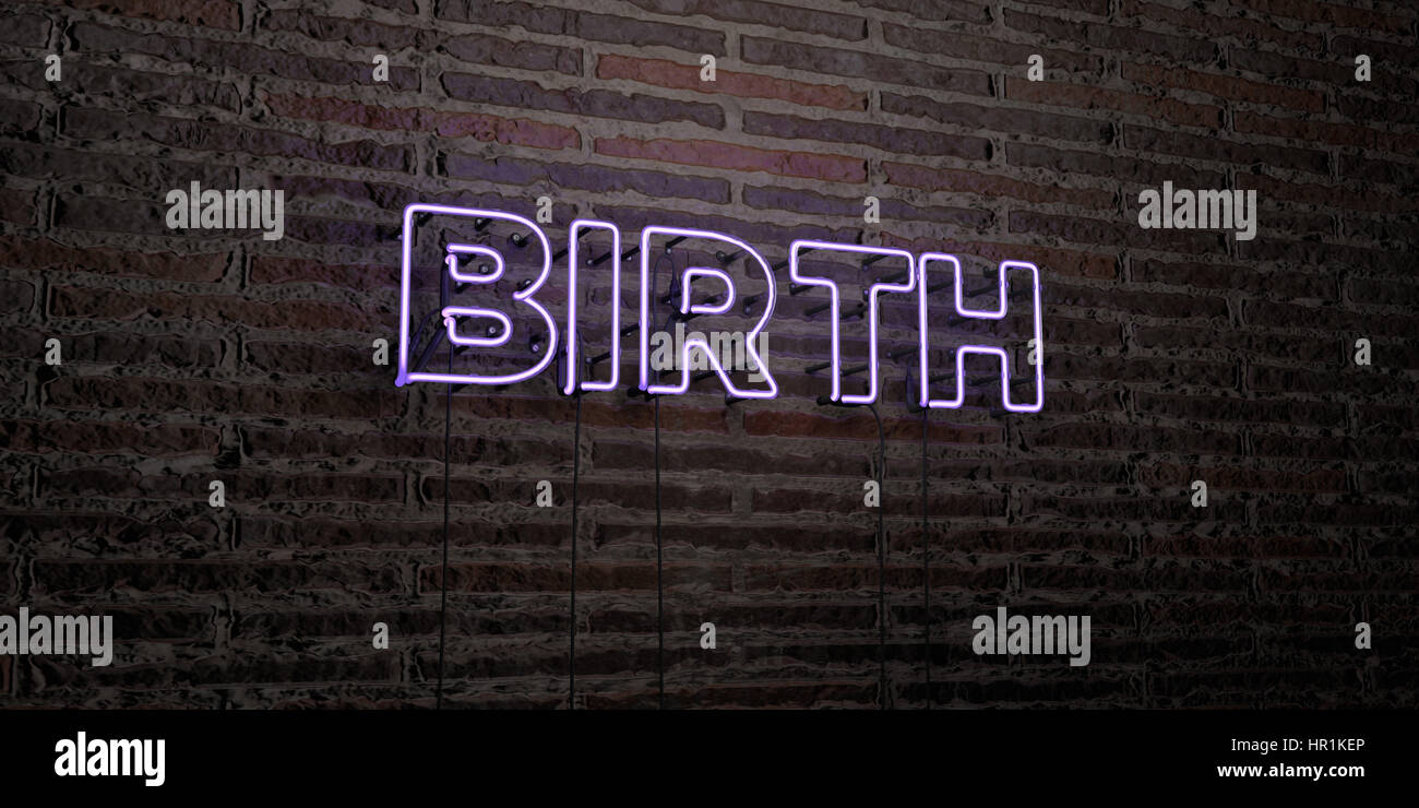 BIRTH -Realistic Neon Sign on Brick Wall background - 3D rendered ...