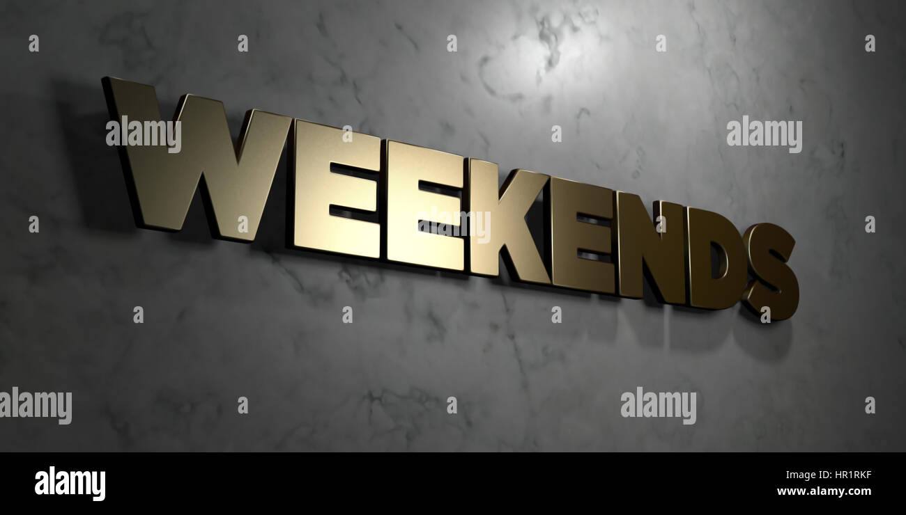 Weekends - Gold sign mounted on glossy marble wall - 3D rendered ...