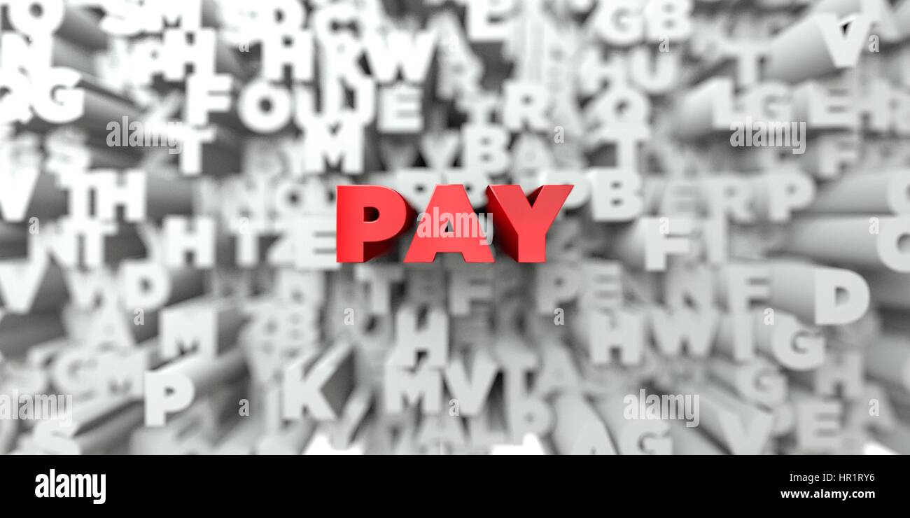 PAY - Red text on typography background - 3D rendered royalty free ...