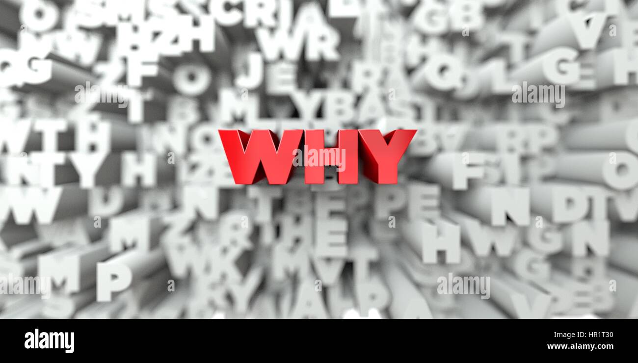 WHY - Red text on typography background - 3D rendered royalty free ...