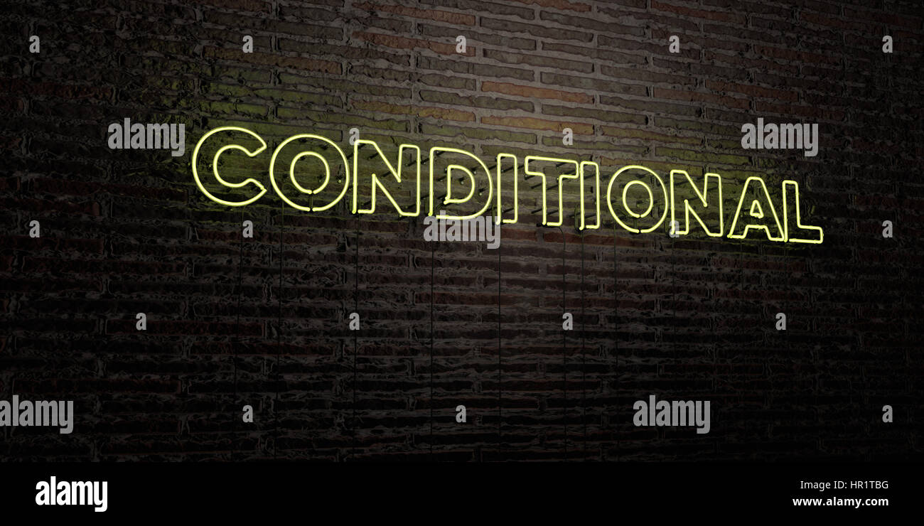 CONDITIONAL -Realistic Neon Sign on Brick Wall background - 3D rendered ...