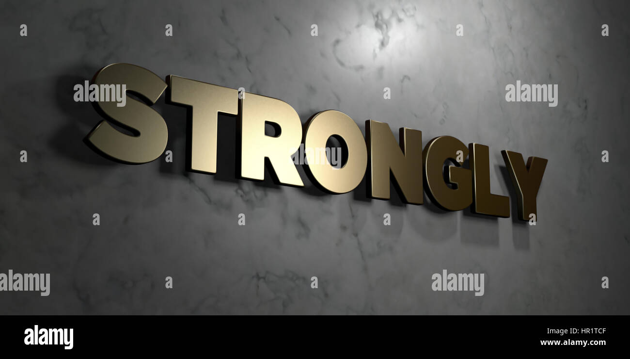 Strongly - Gold sign mounted on glossy marble wall - 3D rendered ...