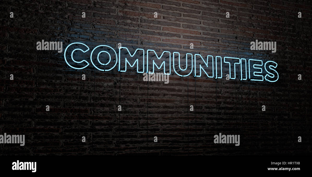 COMMUNITIES -Realistic Neon Sign on Brick Wall background - 3D rendered ...