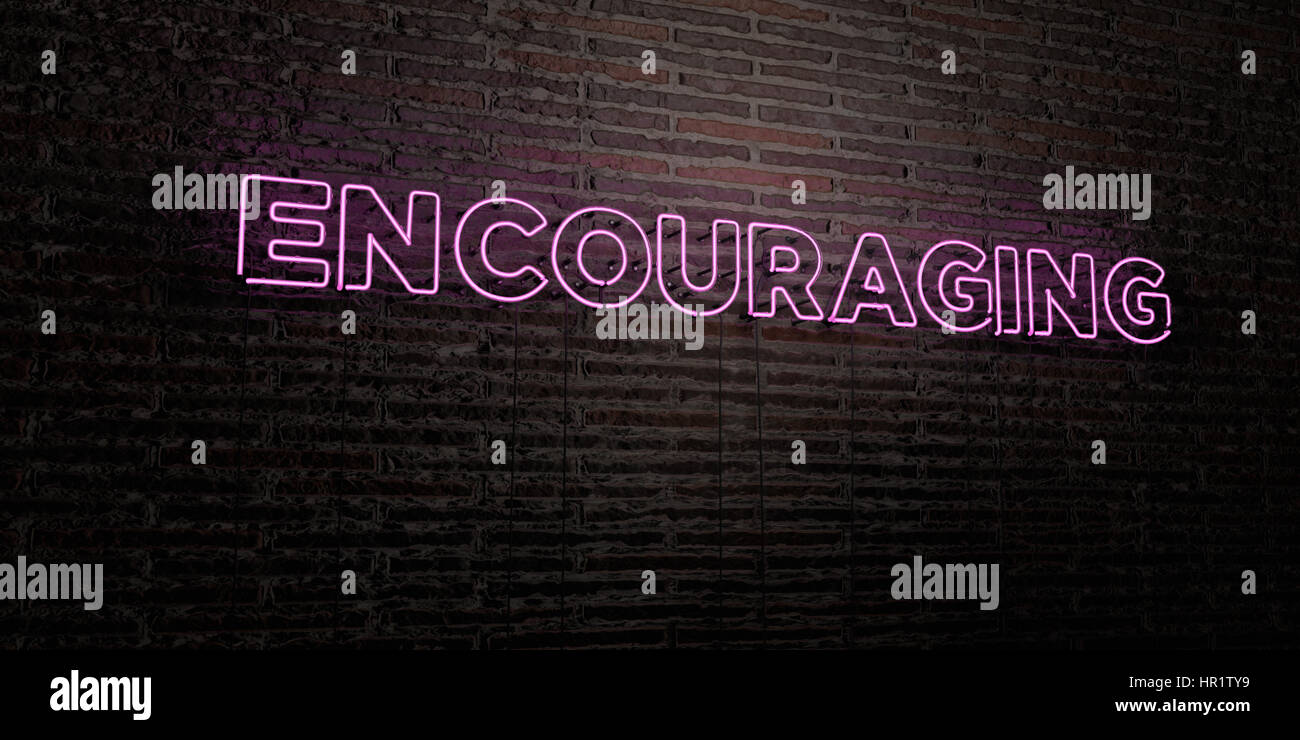 ENCOURAGING -Realistic Neon Sign on Brick Wall background - 3D rendered ...