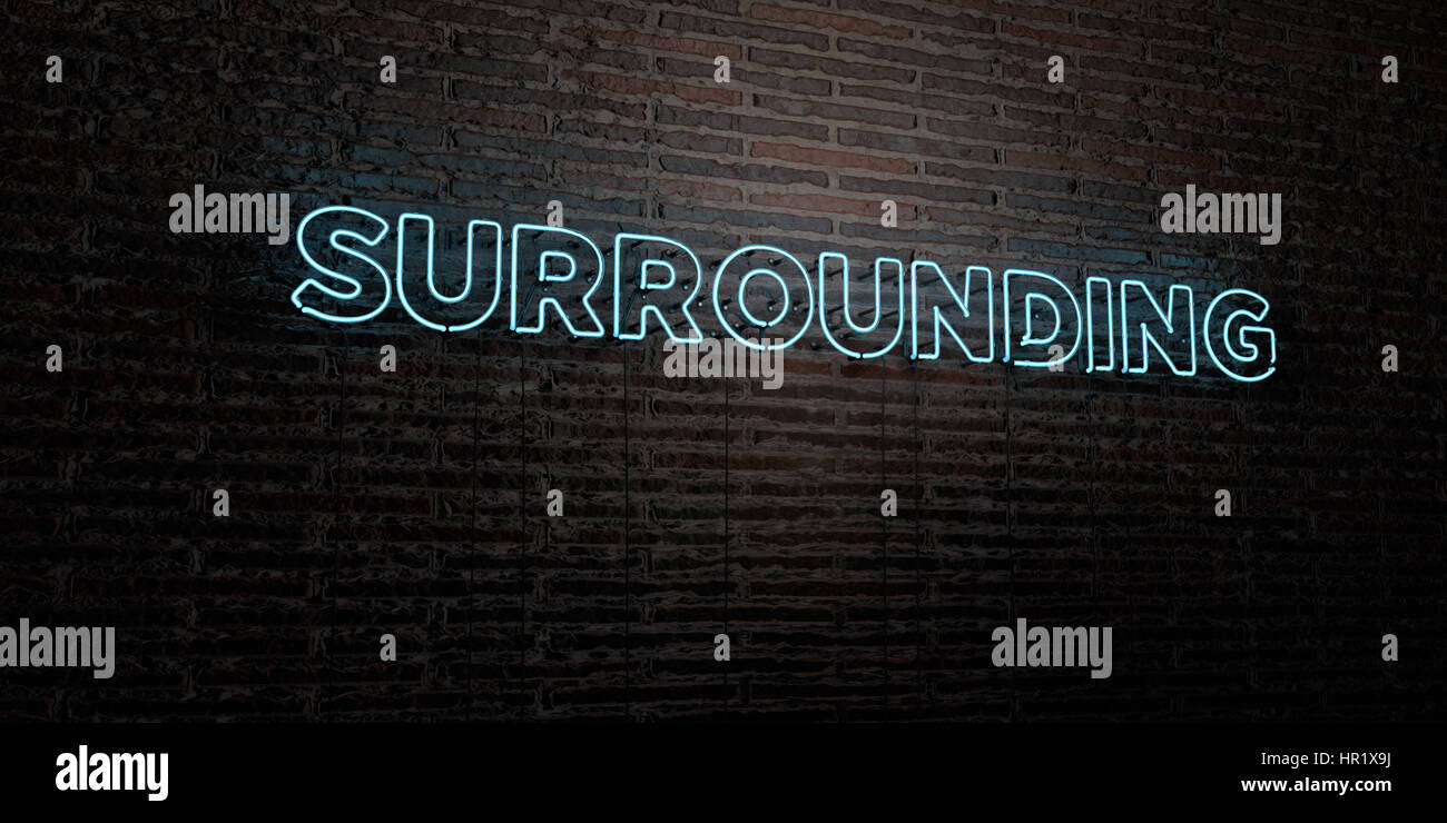 SURROUNDING -Realistic Neon Sign on Brick Wall background - 3D rendered ...