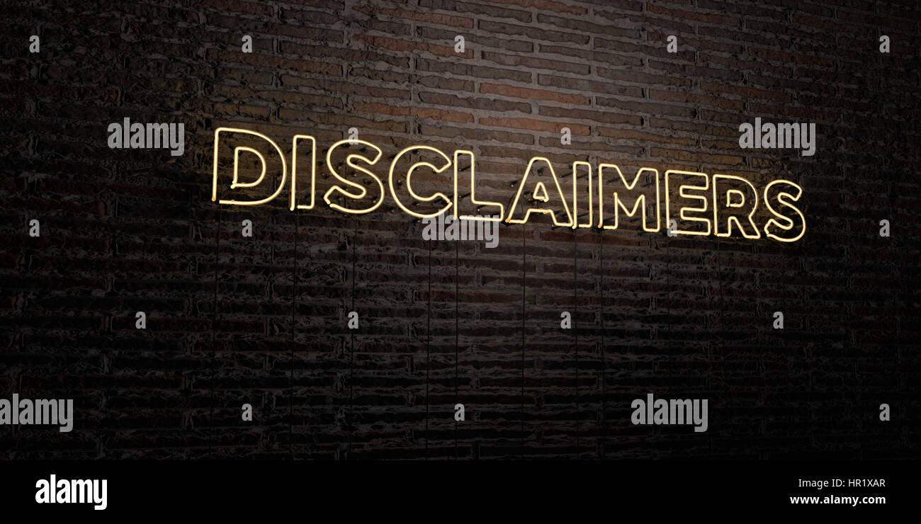 DISCLAIMERS -Realistic Neon Sign on Brick Wall background - 3D rendered ...