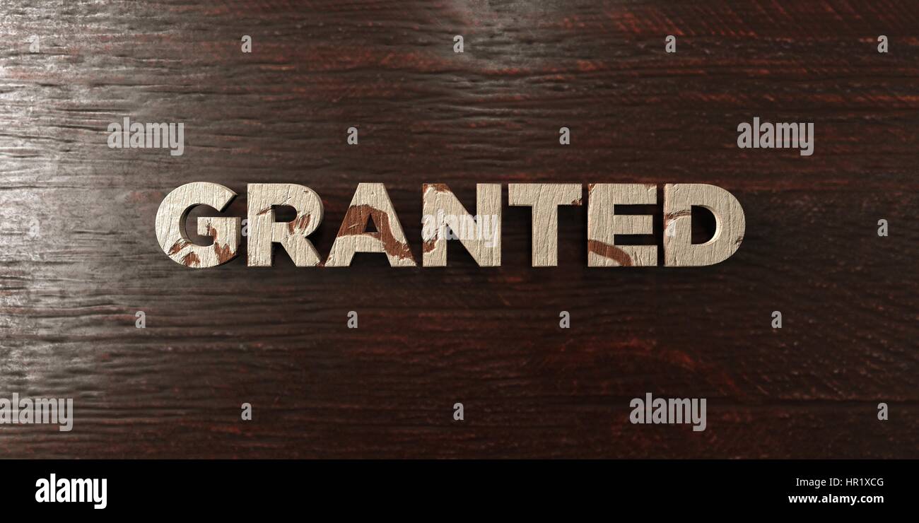 Granted - grungy wooden headline on Maple - 3D rendered royalty free ...