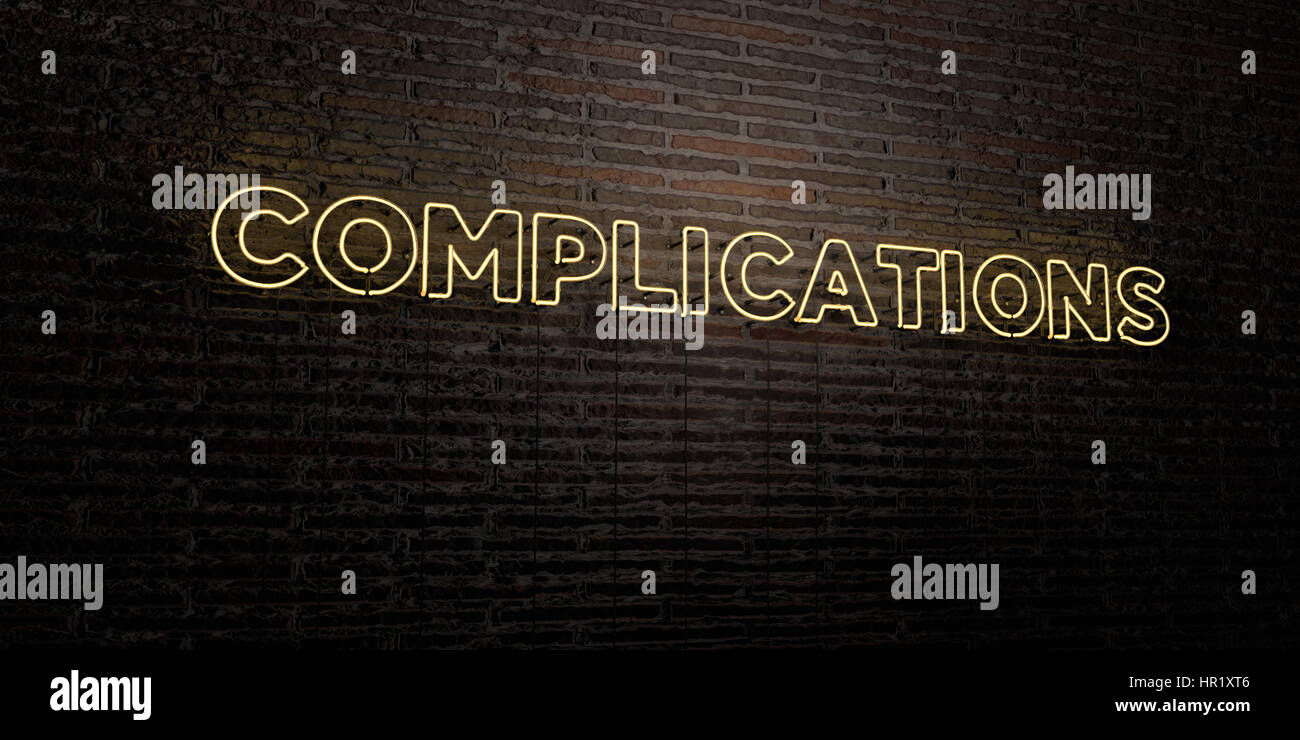COMPLICATIONS -Realistic Neon Sign on Brick Wall background - 3D ...