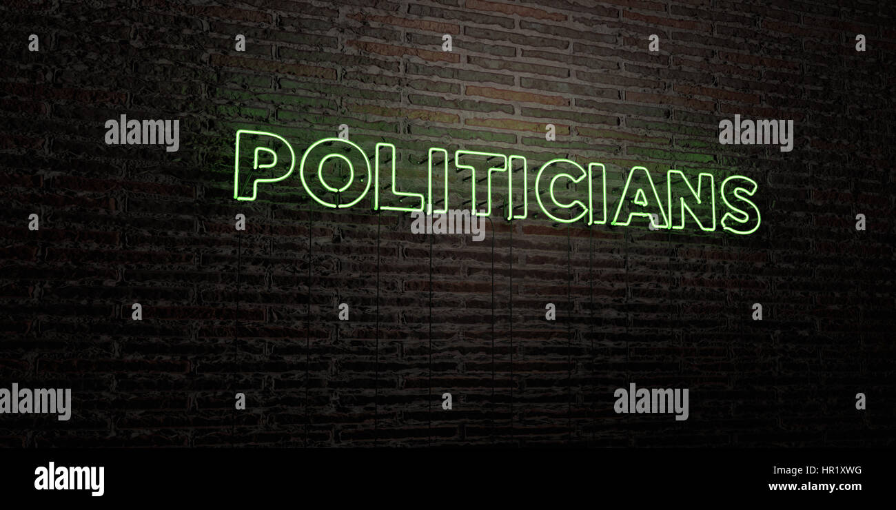 POLITICIANS -Realistic Neon Sign on Brick Wall background - 3D rendered ...
