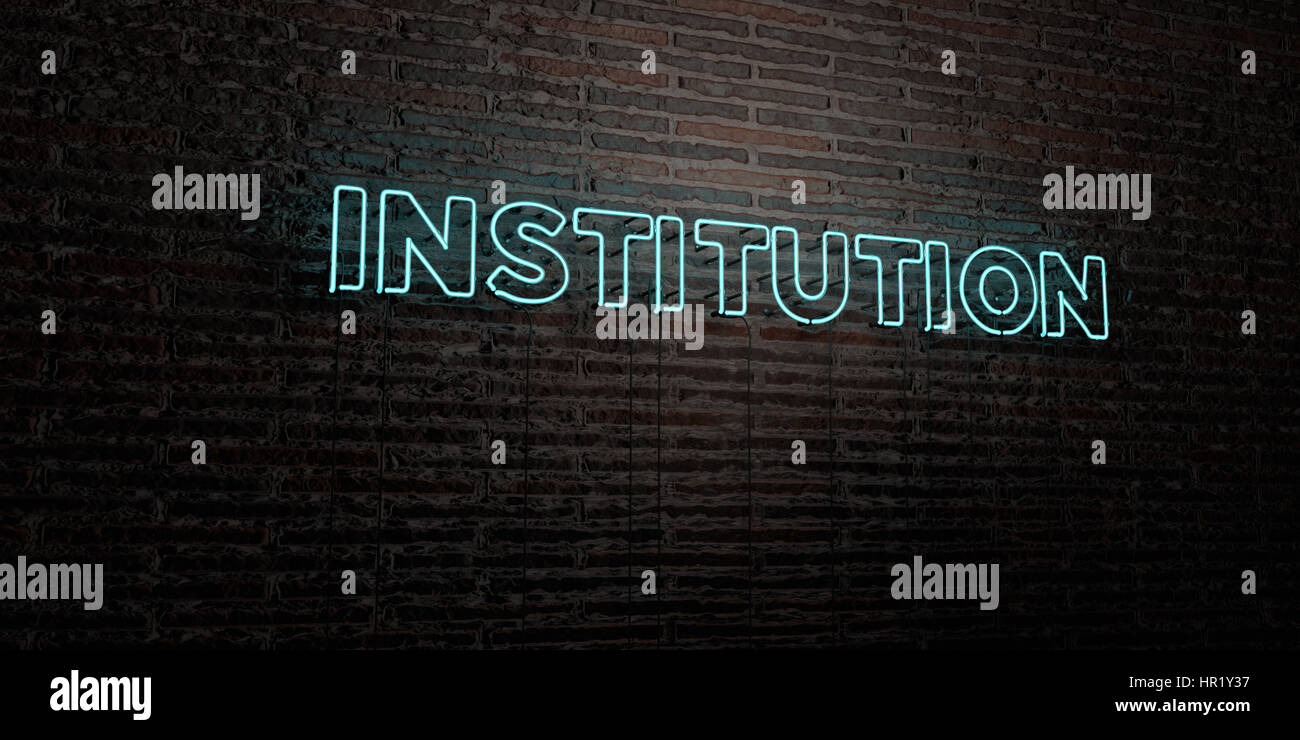 INSTITUTION -Realistic Neon Sign on Brick Wall background - 3D rendered ...