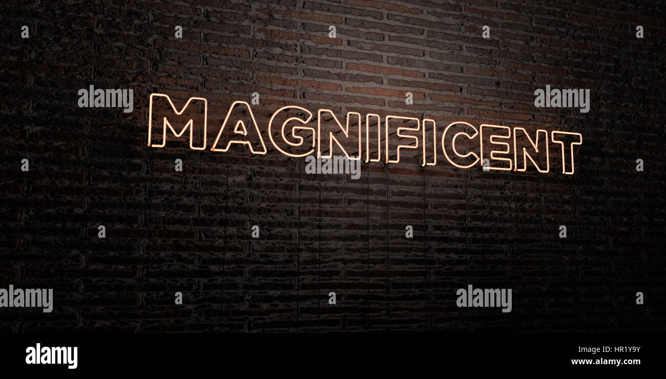 MAGNIFICENT -Realistic Neon Sign on Brick Wall background - 3D rendered ...