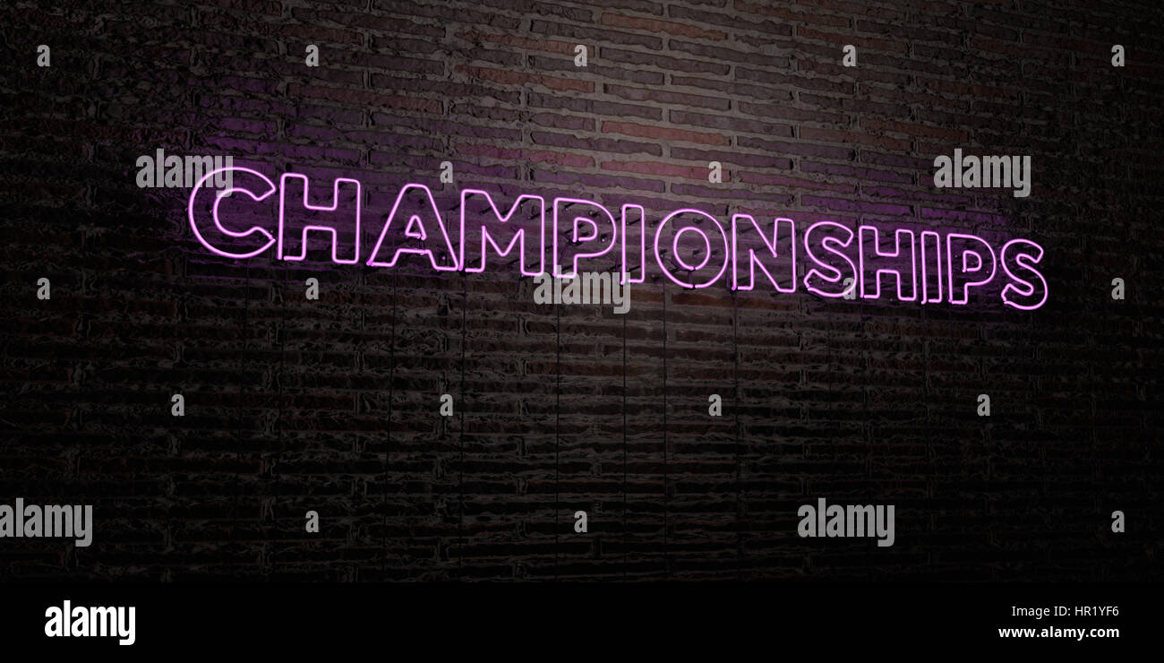 CHAMPIONSHIPS -Realistic Neon Sign on Brick Wall background - 3D ...