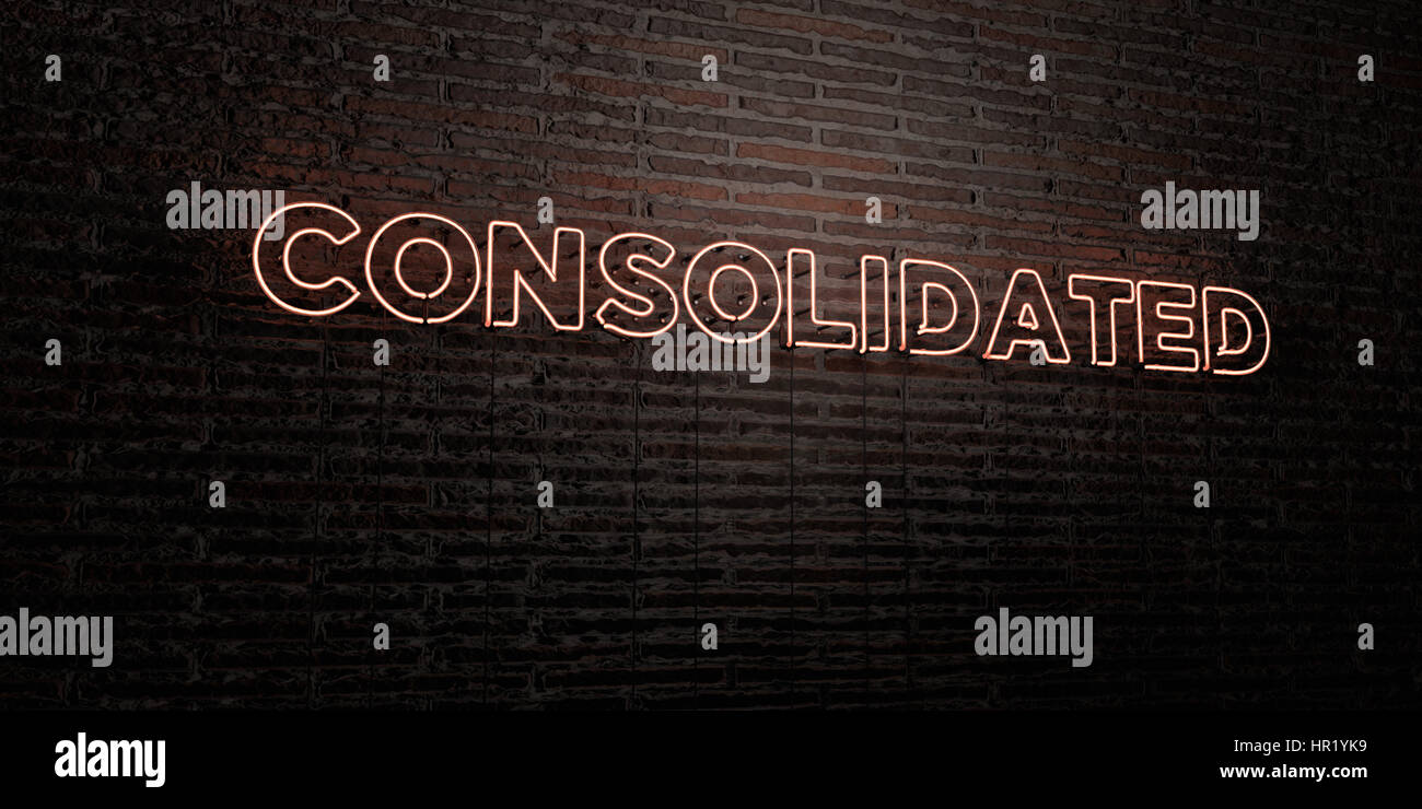 CONSOLIDATED -Realistic Neon Sign on Brick Wall background - 3D ...