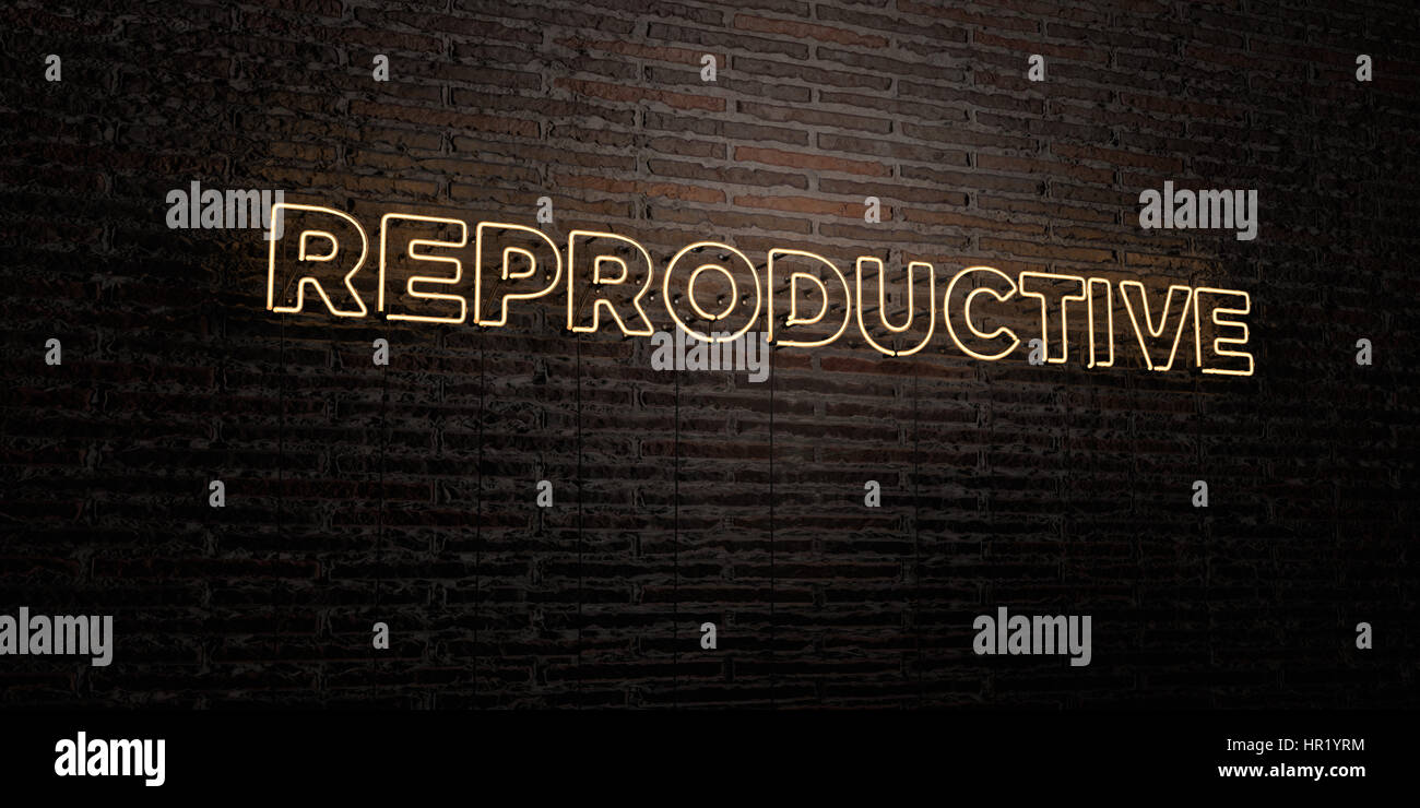 REPRODUCTIVE -Realistic Neon Sign on Brick Wall background - 3D ...