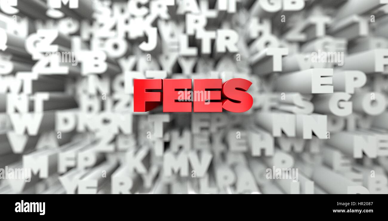 FEES - Red text on typography background - 3D rendered royalty free ...