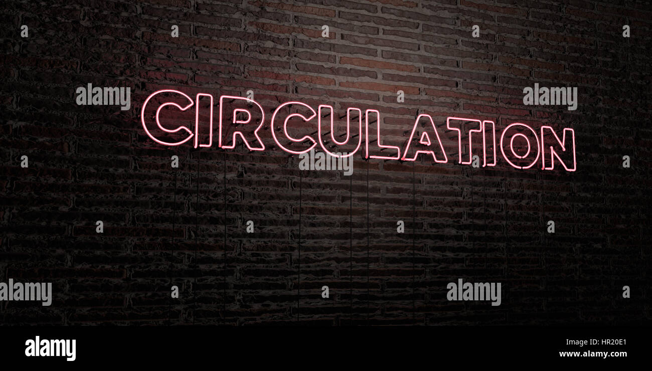 CIRCULATION -Realistic Neon Sign on Brick Wall background - 3D rendered ...
