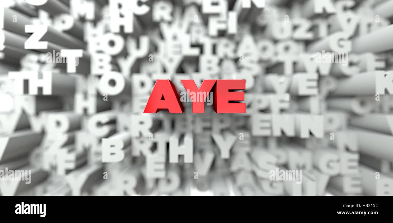 AYE - Red text on typography background - 3D rendered royalty free ...