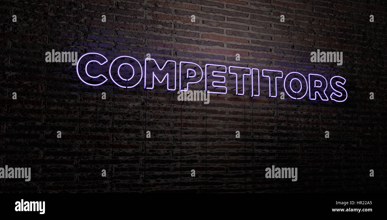 COMPETITORS -Realistic Neon Sign on Brick Wall background - 3D rendered ...